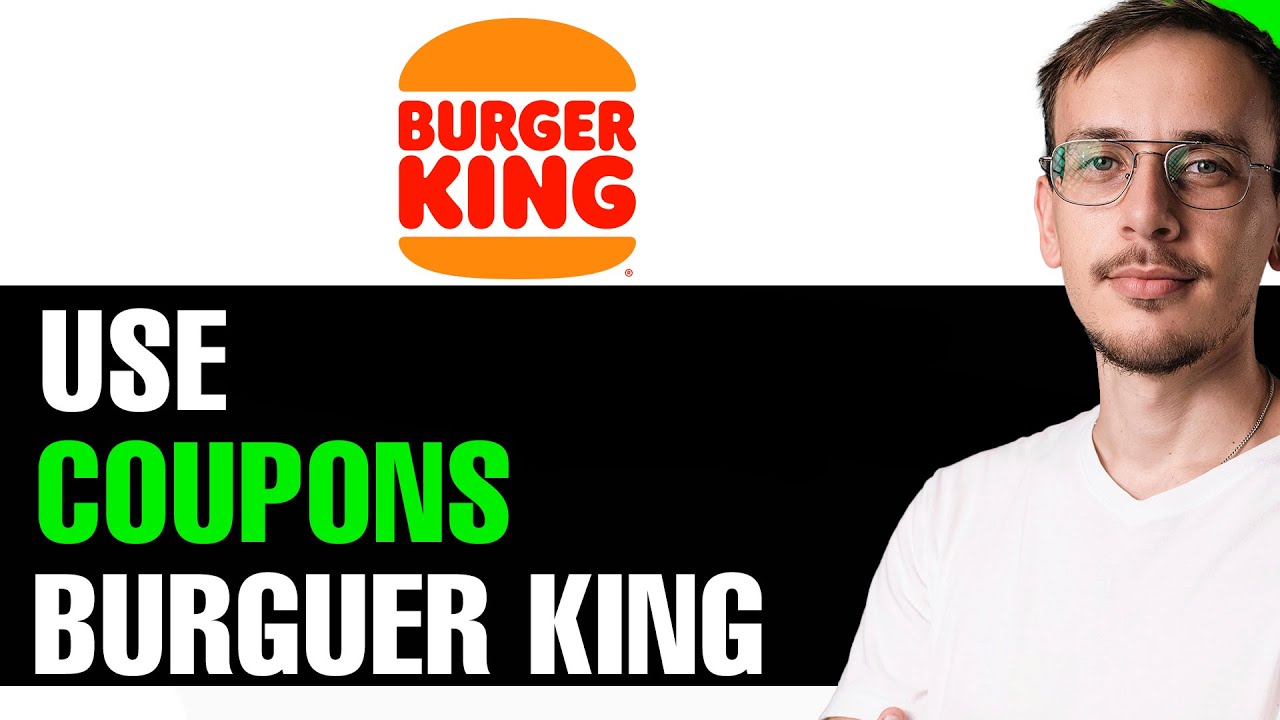 How To Use Burger King Coupons 2024! (FULL GUIDE) - YouTube
