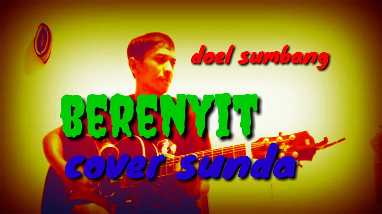Doel sumbang- berenyit- cover herisu-versi sunda - YouTube