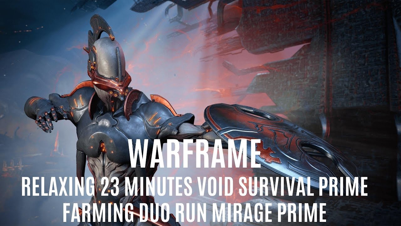 Warframe Relaxing 23 minutes Void Survival Prime Farming Duo Run Mirage ...