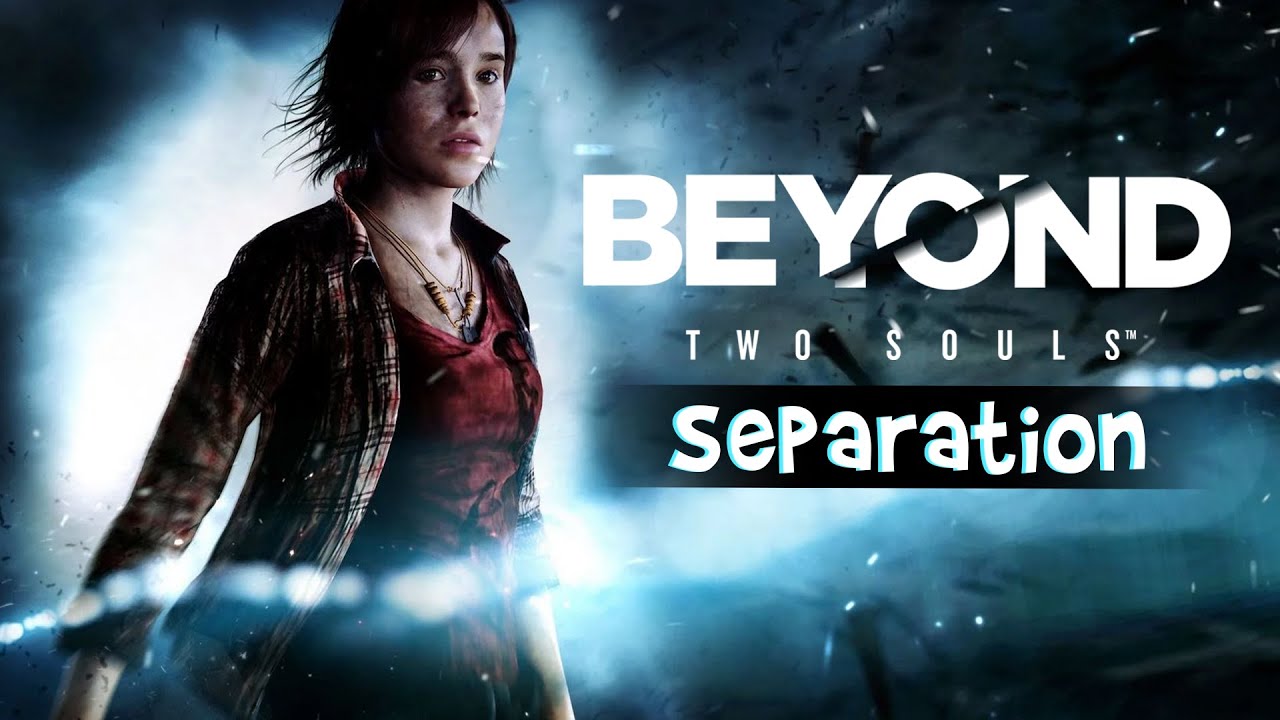 Beyond Two Souls - Separation | Full Gameplay Walkthrough | Complete ...