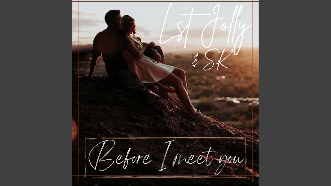 Before I meet you - YouTube