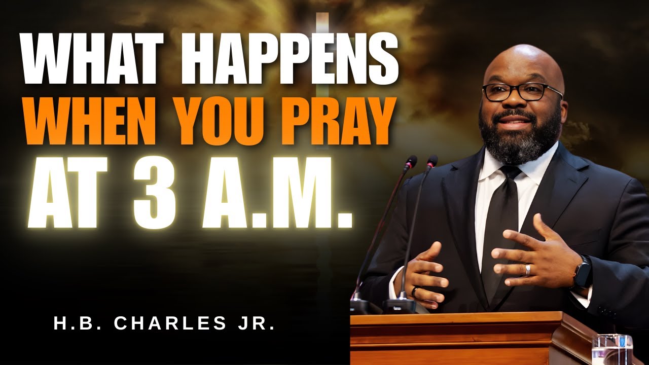 H.B. Charles Jr. Sermons - A 3 A.M. Prayer Can Save You From Despair ...