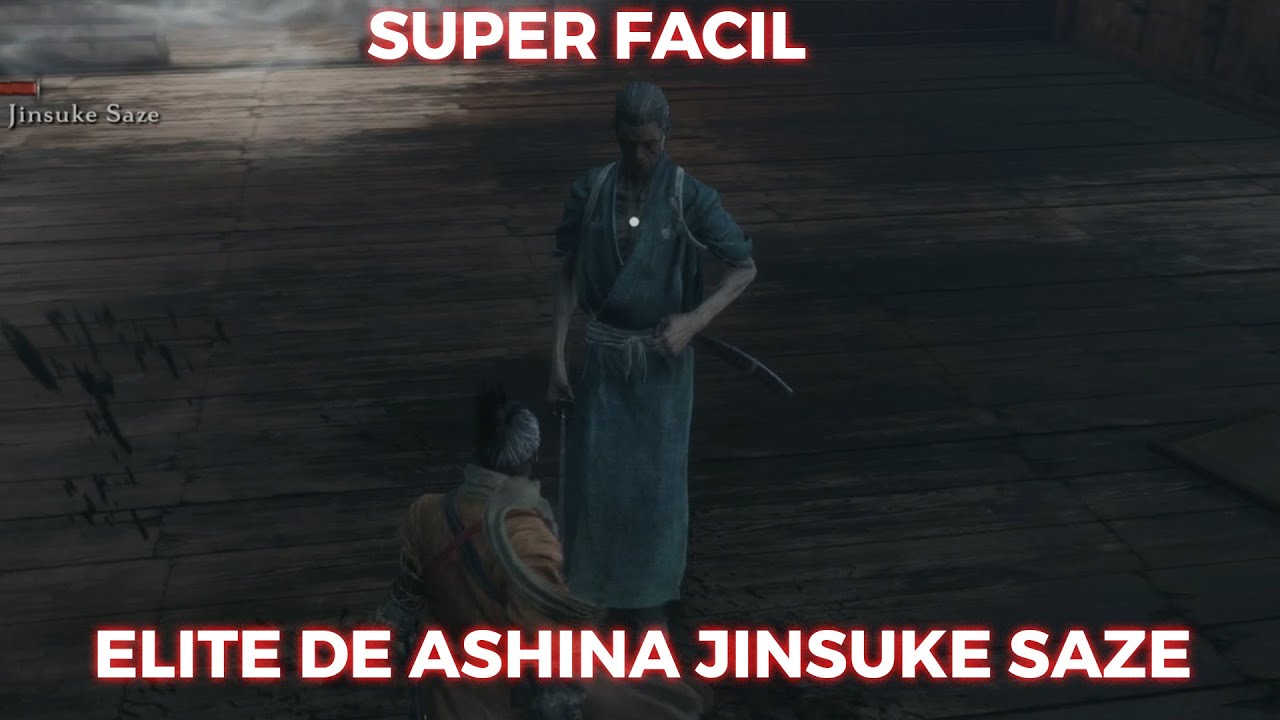 SEKIRO ELITE DE ASHINA JINSUKE SAZE ESTRATEGIA SUPER FACIL MENOS DE 1 ...