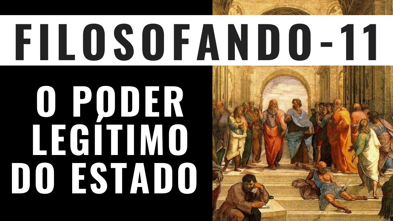 O PODER LEGÍTIMO DO ESTADO - FILOSOFIA POLÍTICA 05 - YouTube