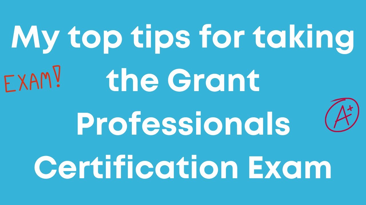 My top tips for taking the Grant Professionals Certification exam - YouTube