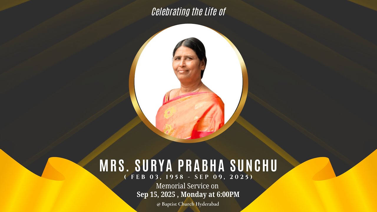 BAPTIST CHURCH HYDERABAD l 15 SEP 2025 l Memorial Service of Mrs. Surya ...