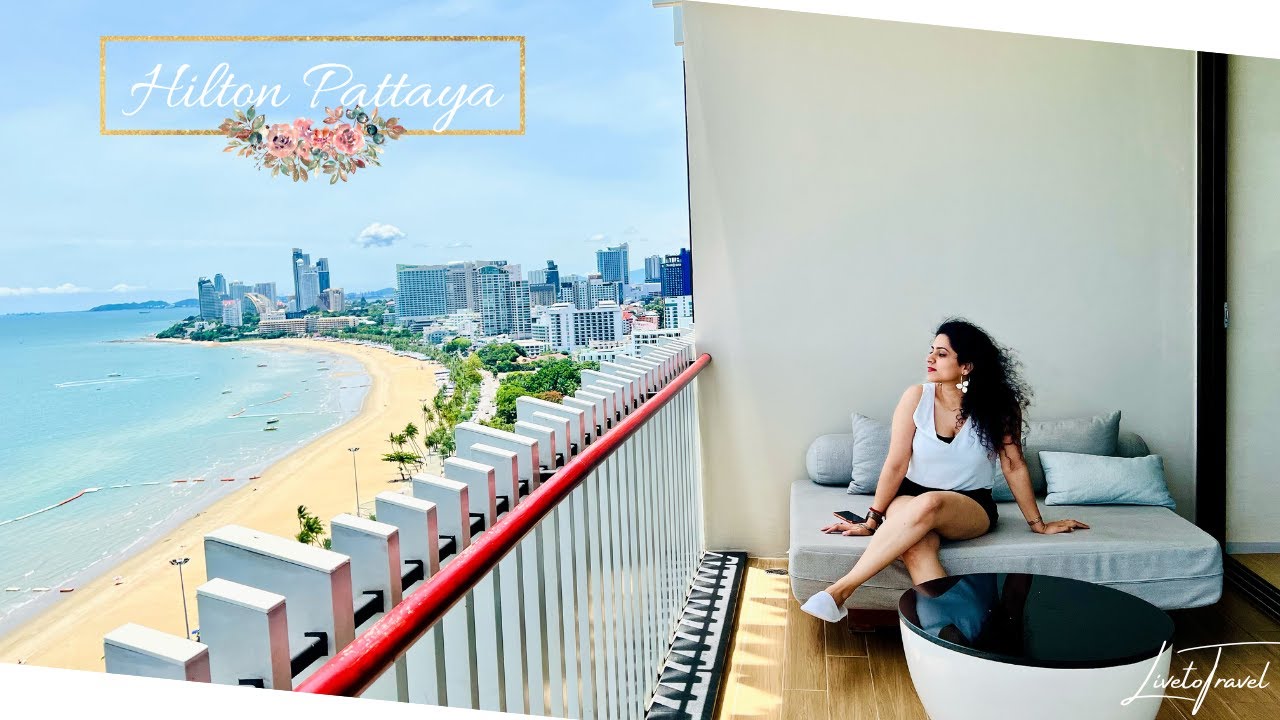 Hilton Pattaya | 4K | Hotel Review | Best hotel in Pattaya | 2022 - YouTube