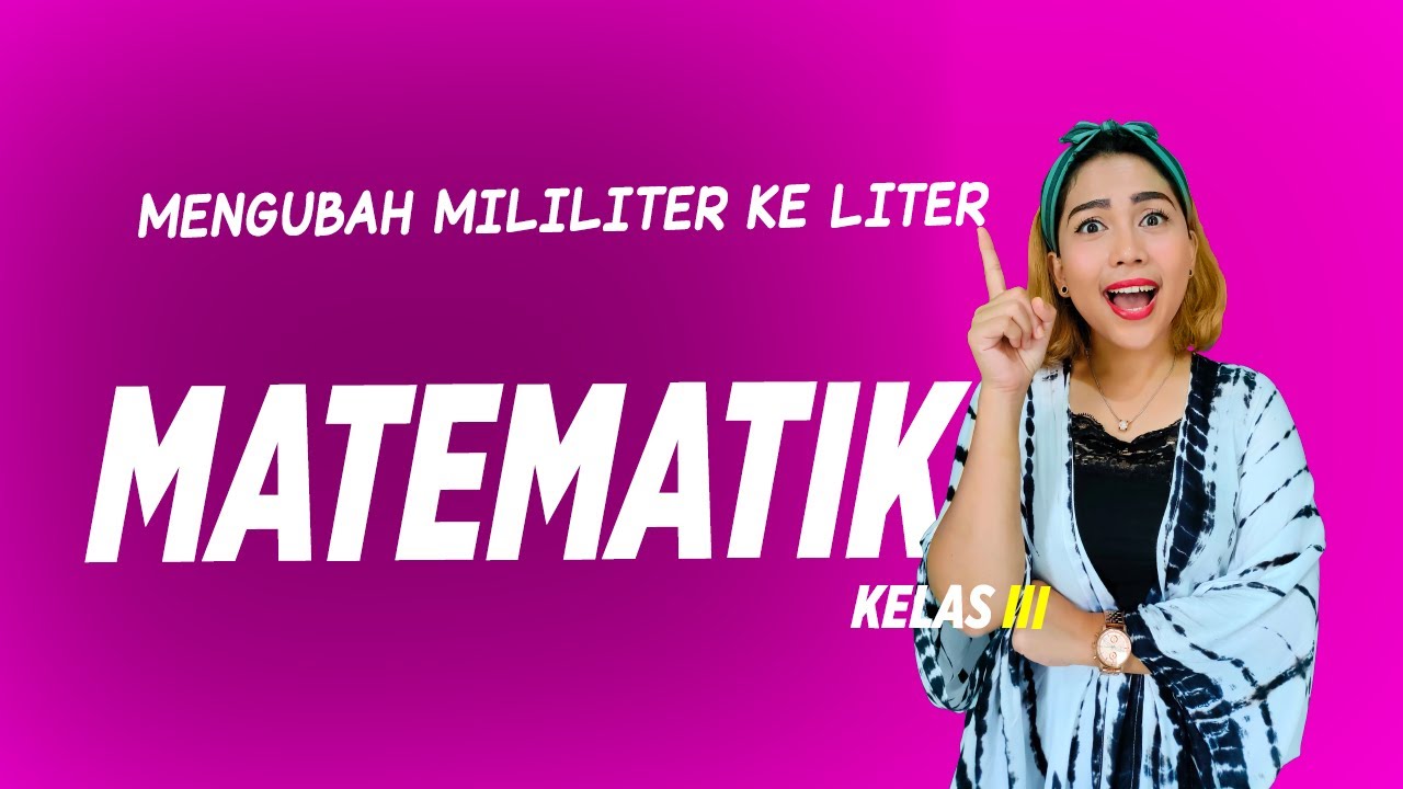 Matematika Kelas 3 Mengubah Mililiter Ke Liter YouTube matematika-kelas-3-mengubah-mililiter-ke-liter-youtube