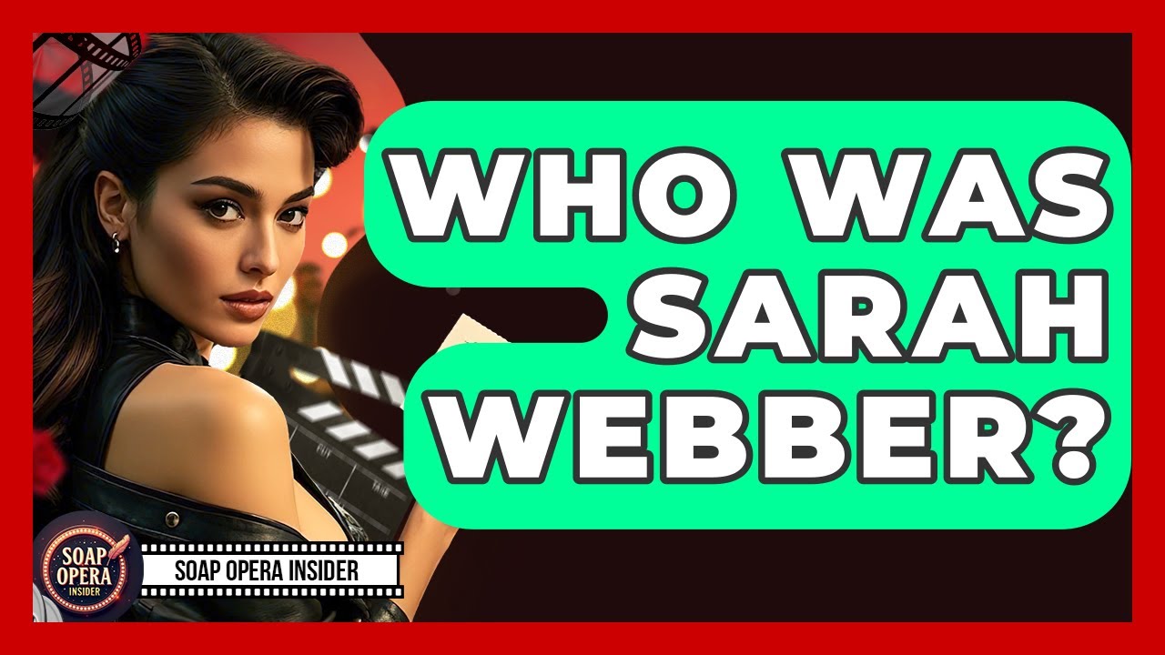 Who Was Sarah Webber? - Soap Opera Insider - YouTube
