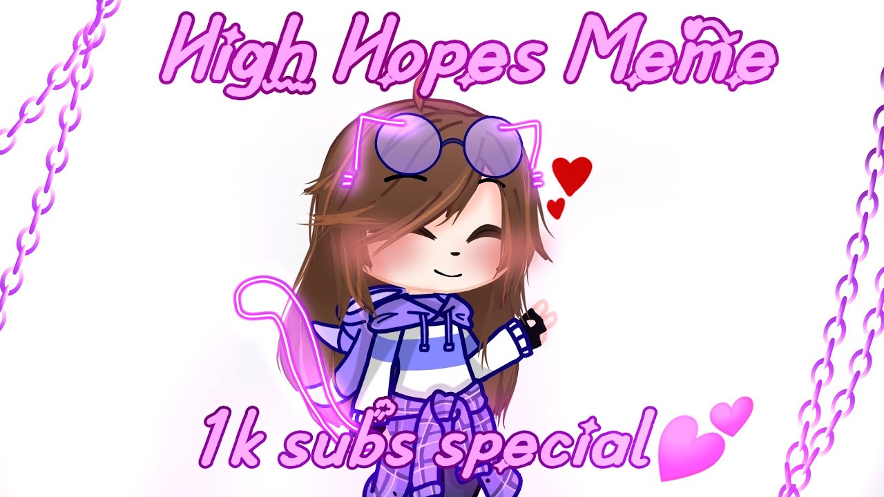 🥳High Hopes Meme🥳1k Sub Special🥳 - YouTube