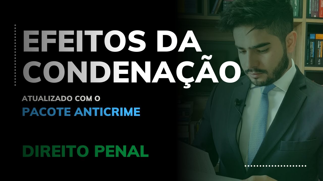 DIREITO PENAL - EFEITOS DA CONDENAÇÃO - YouTube