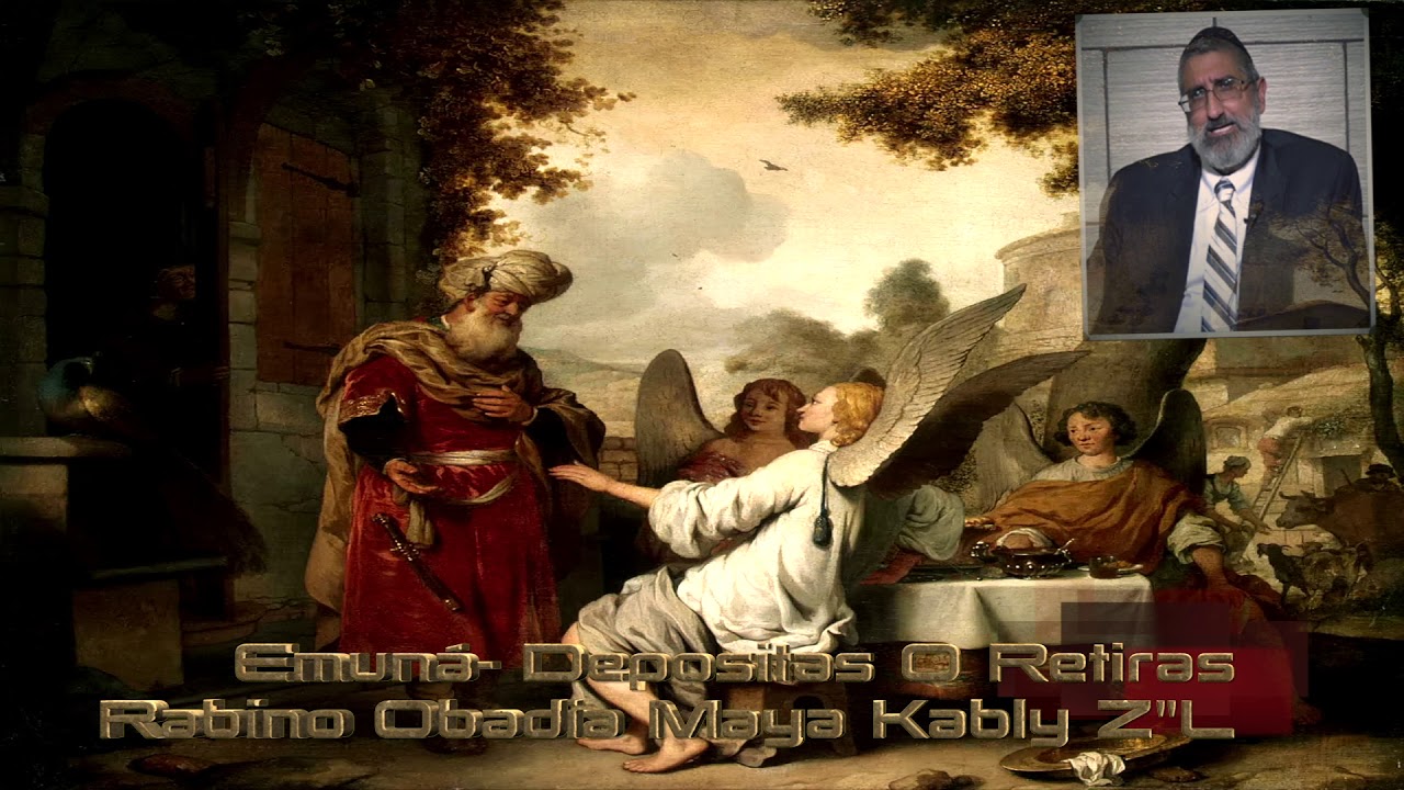 La Fe De Abraham Emuná Depositas O Retiras Rabino Obadia Maya Kably Z"L ...
