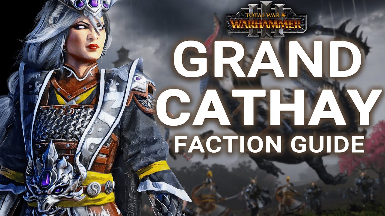 CAMPAIGN & ARMY GRAND CATHAY FACTION GUIDE - Total War Warhammer 3 ...