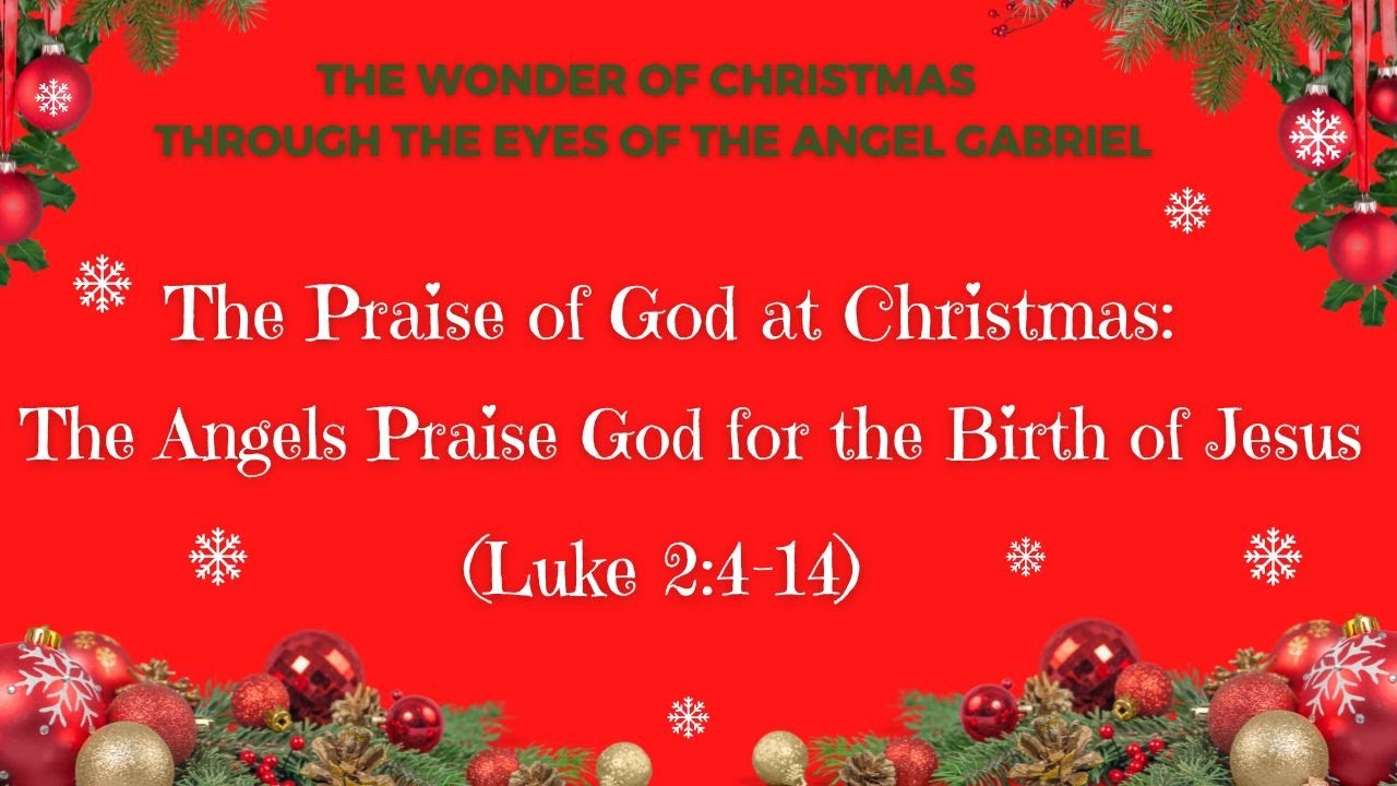 The Praise of God at Christmas: The Angels Praise God for the Birth of ...