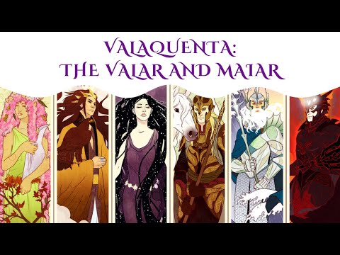 Valaquenta: The Valar and Maiar of Arda
