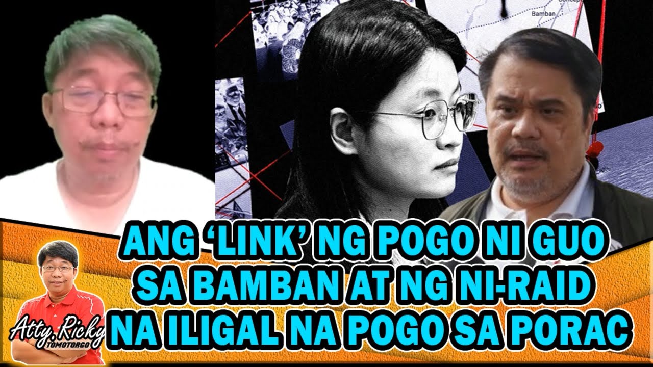 ANG 'LINK' NG POGO NI GUO SA BAMBAN AT NG NI-RAID NA ILIGAL NA POGO SA ...