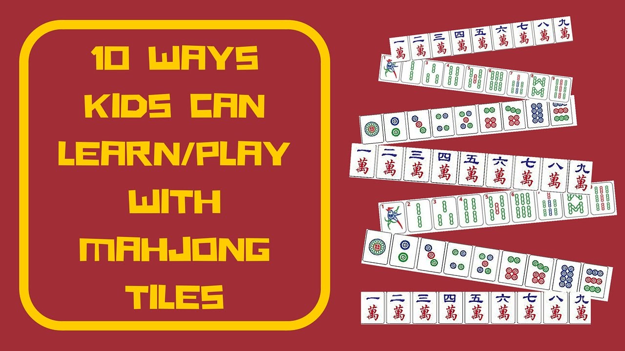 10 WAYS KIDS CAN LEARN/PLAY WITH MAHJONG TILES - YouTube