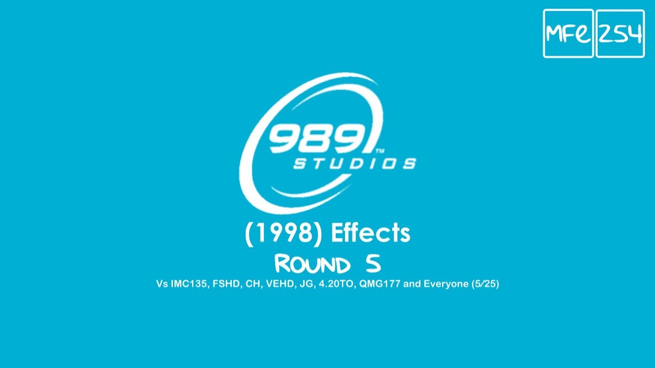 989 Studios (1998) Effects Round 5 Vs IMC135, FSHD, CH, VEHD, JG, 4.20TO, QMG177 and Everyone (5 ...