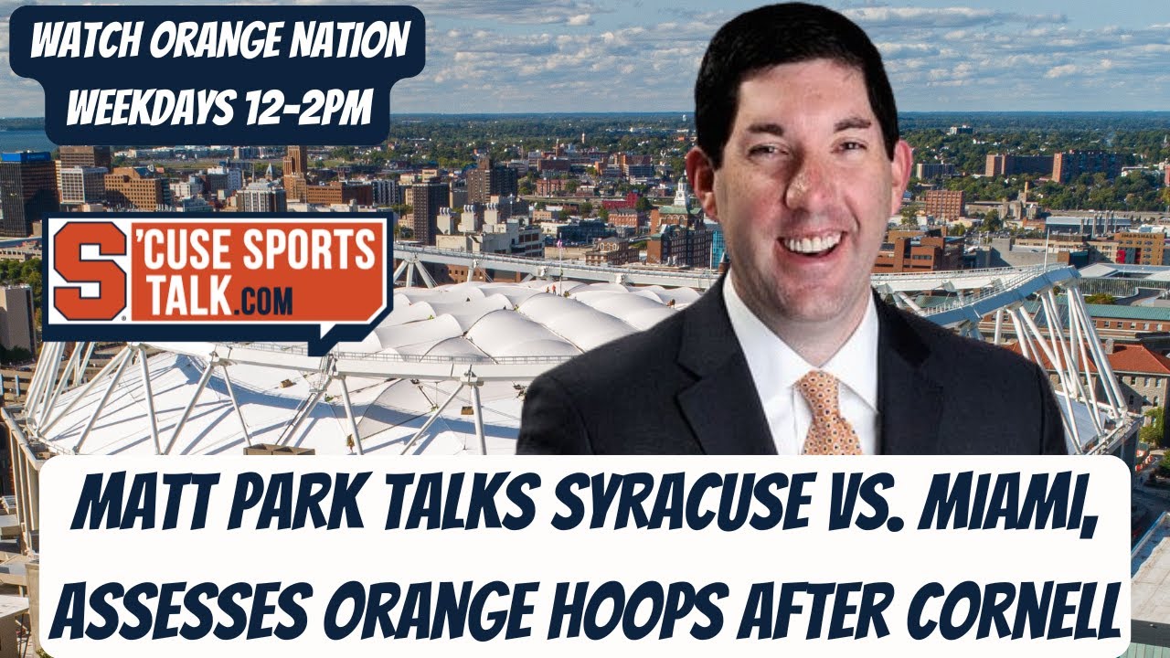 Voice of the Orange Matt Park Previews Syracuse-Miami, and Recaps ...