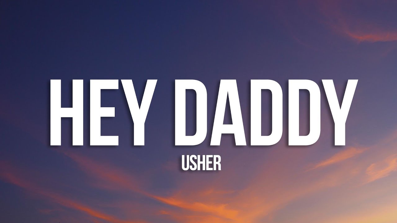 Usher - Hey Daddy (Daddy's Home) (Lyrics) - YouTube
