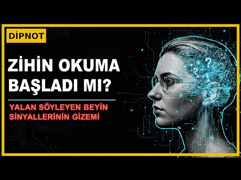 Zihin Okuma Başladı mı? | Yalan Söyleyen Beyin Sinyallerinin Gizemi