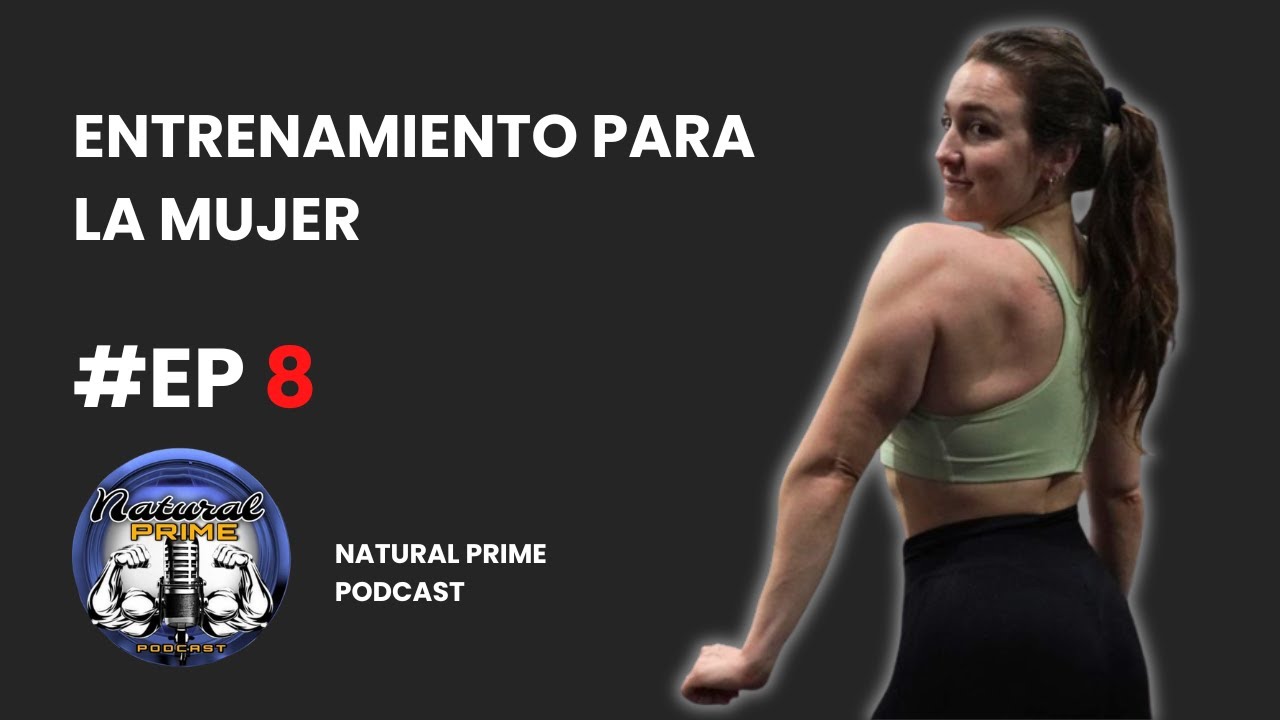 EP #8 / ENTRENAMIENTO PARA LA MUJER / ENTRENADORA BRENDA PARDO ...