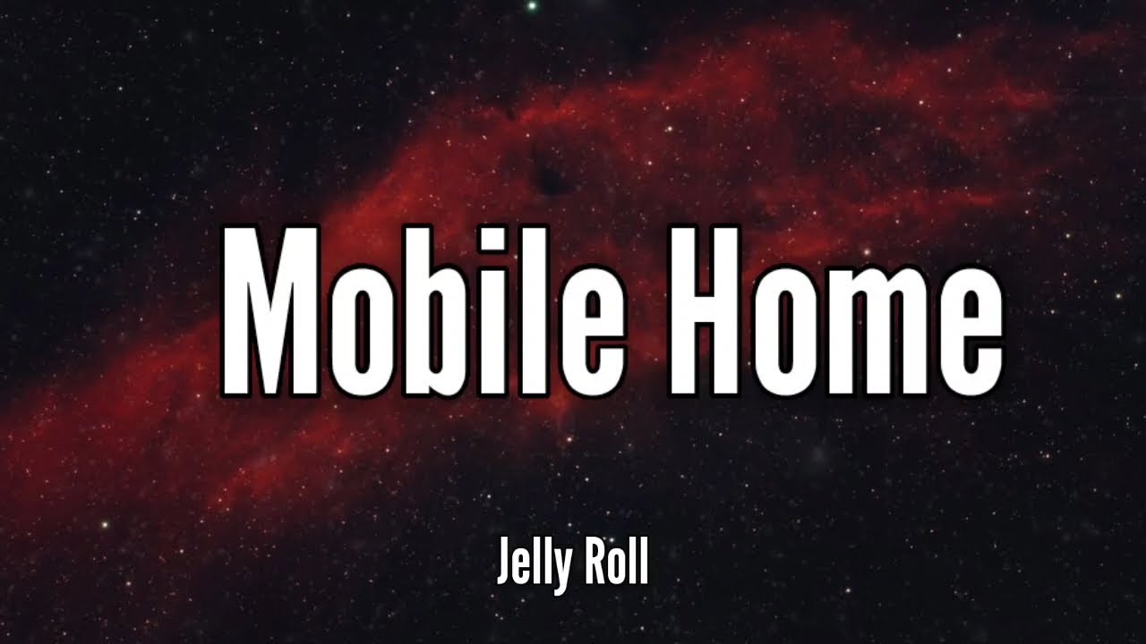 Jelly Roll - Mobile Home (Lyrics) Song Country Song - YouTube