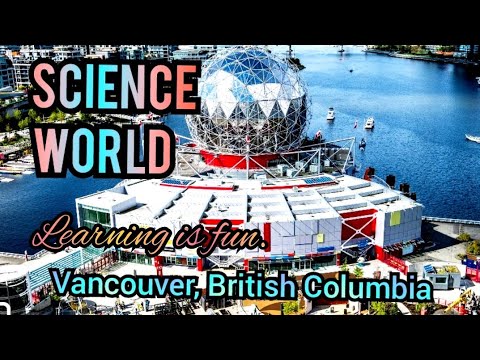 SCIENCE WORLD | VANCOUVER, BC - YouTube