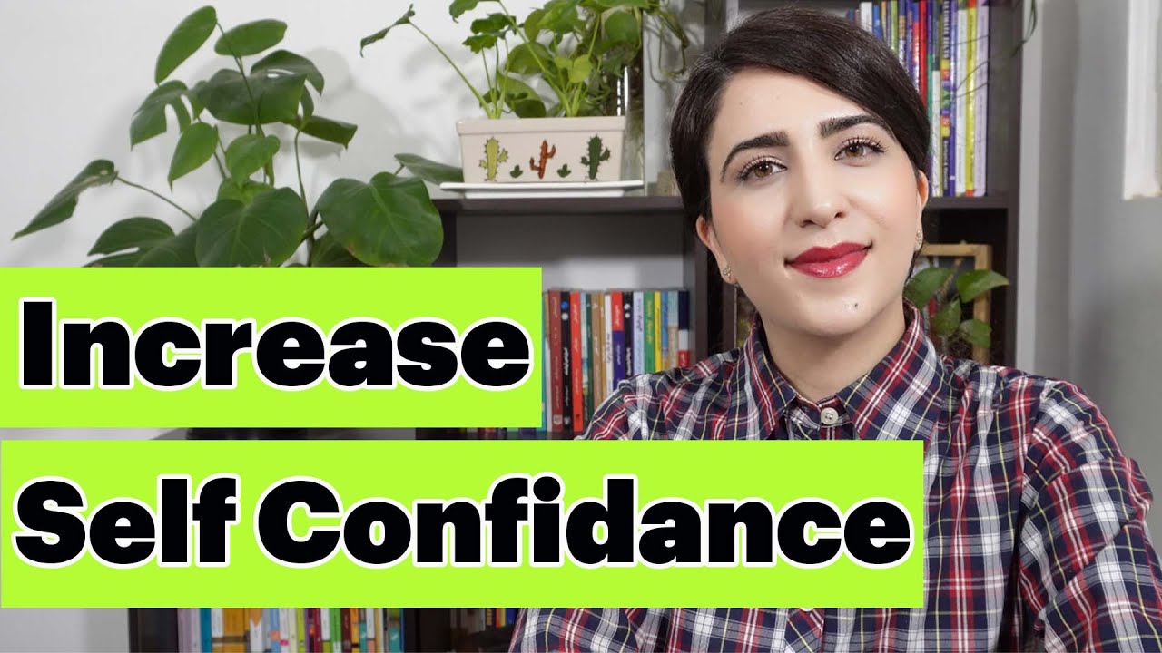Five Behaviors To Increase Your Confidence How To Build Self