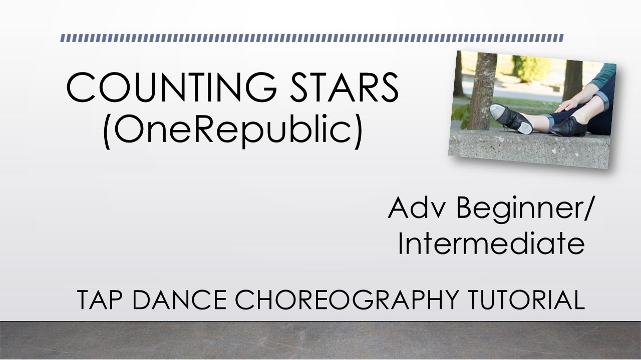 COUNTING STARS (OneRepublic) - TAP DANCE CHOREOGRAPHY TUTORIAL - Adv ...