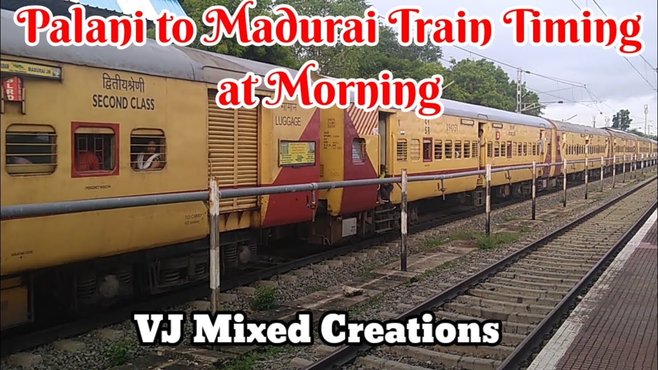 Palani to Madurai - Train Timing at Palani Junction - YouTube