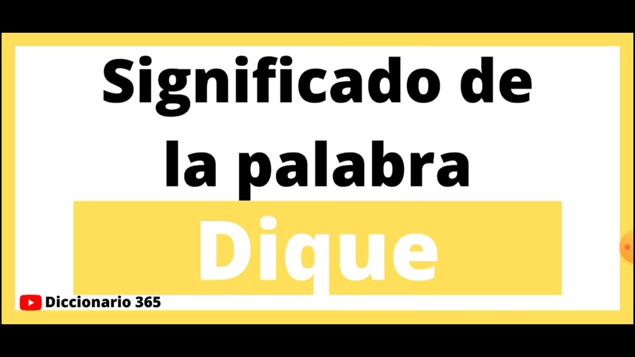 📜 Significado de la palabra Dique - Que significa la palabra Dique # ...