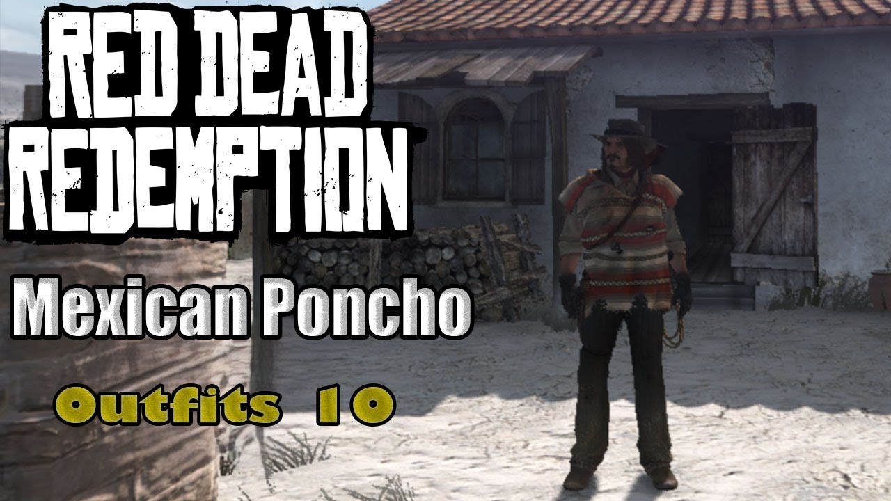 Red Dead Redemption: 100% Walkthrough (PS3) - Mexican Poncho Outfits ...