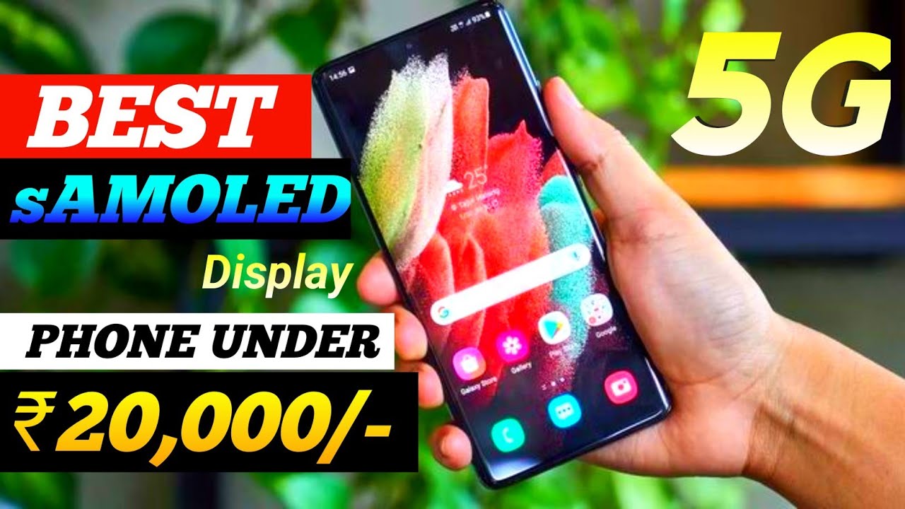 Top 4 Best 5G sAmoled Display, 120hz SmartPhones Under 20000/- | 108MP ...