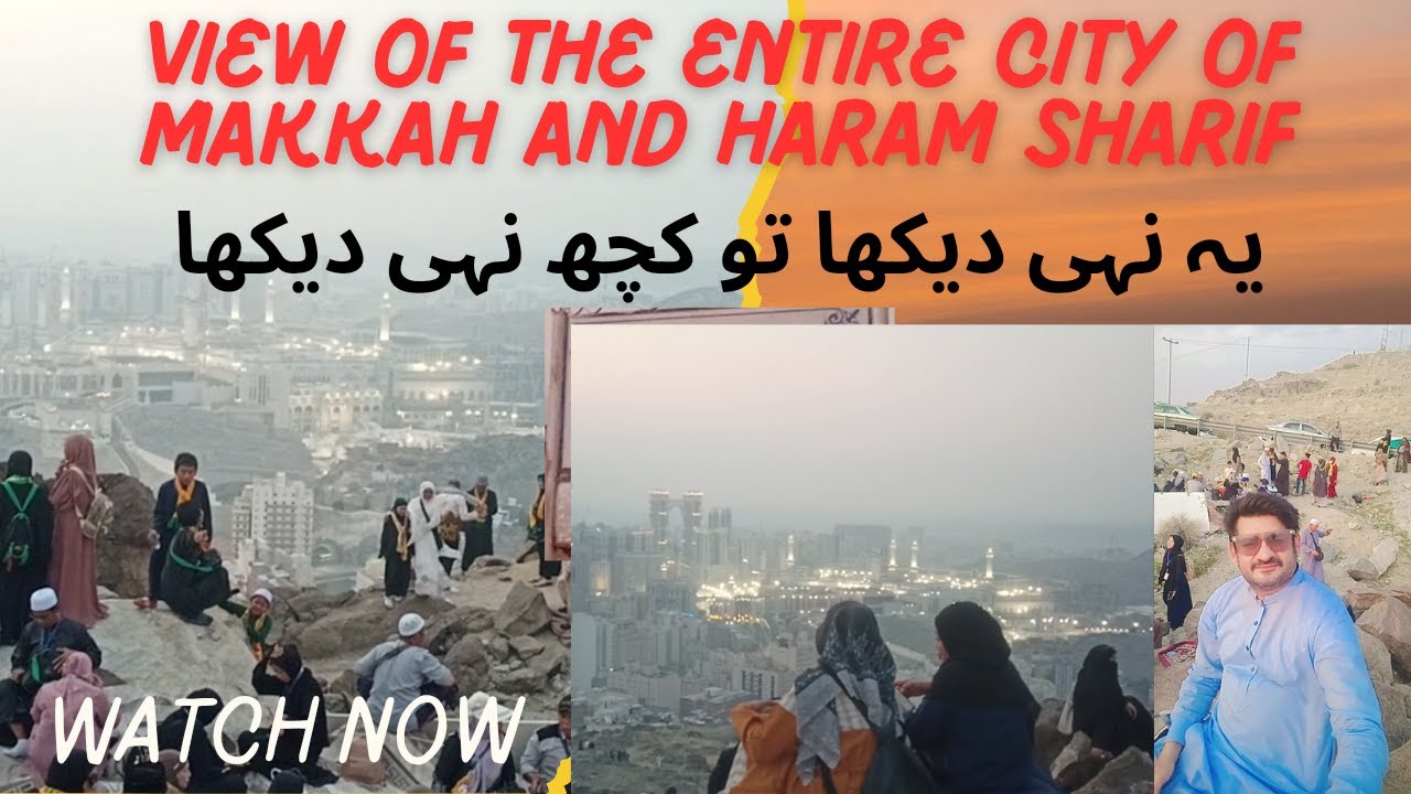Makkah best tour point| jabbal khandama|A view of the entire city of ...