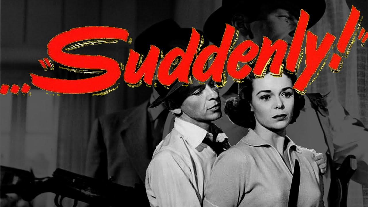 Suddenly 1954 | Frank Sinatra, Sterling Hayden | Full Movie - YouTube