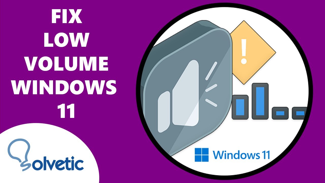 Low Volume Windows 11 FIX Fix Volume Too Low on Windows 11 - YouTube