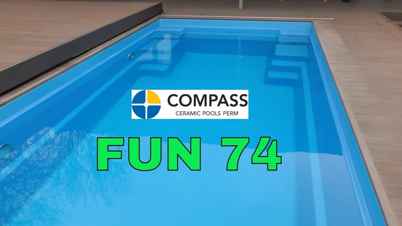 Преміальний Басейн Compass FUN 74 - YouTube
