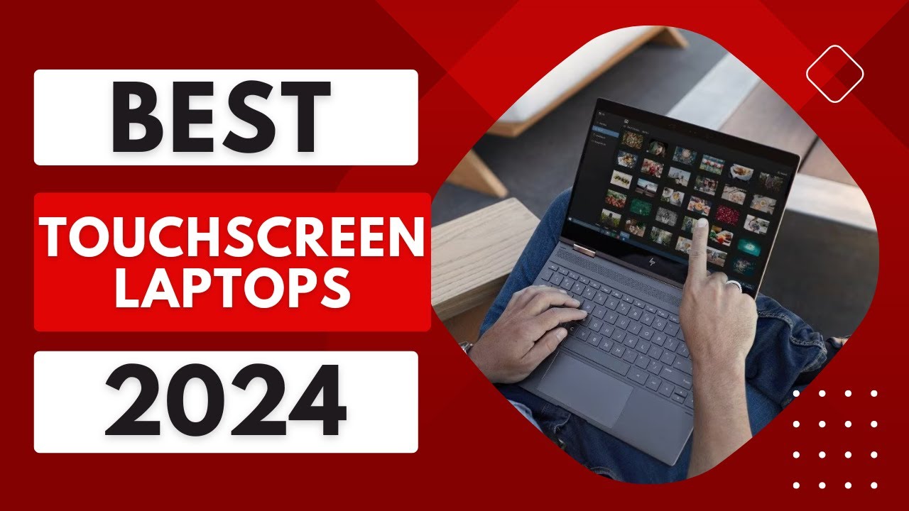 Touch the Future: Top 5 Best Touchscreen Laptops of 2024 - YouTube
