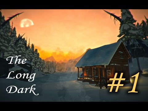 The Long Dark / Episode 1 / Kanada'nın Issız Toprakları [HD]