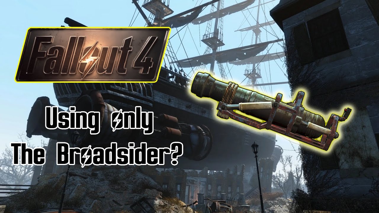 Can you beat Fallout 4 with only a broadsider? - YouTube