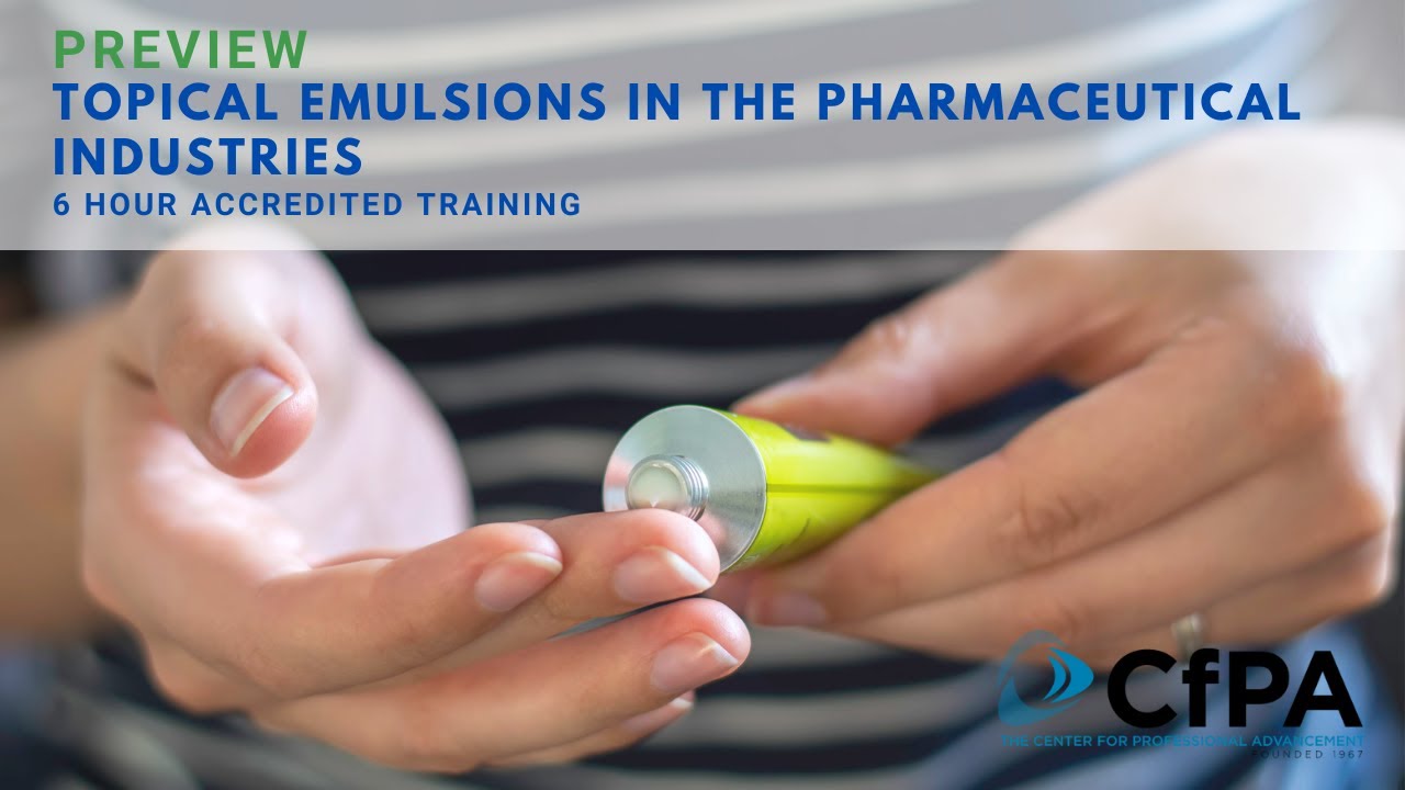 PREVIEW: Topical Emulsions in the Pharmaceutical Industries | A 6 Hour ...