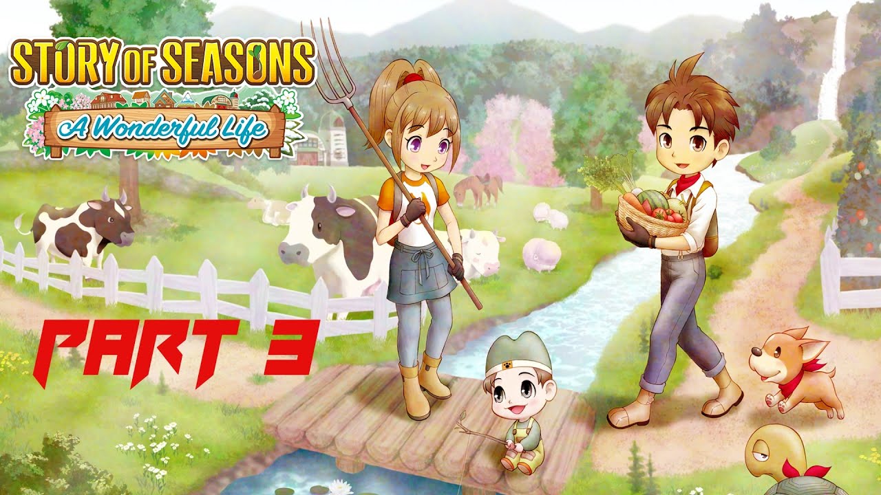 Let's Play Story of Seasons: A Wonderful Life! Part 3 (No Commentary ...