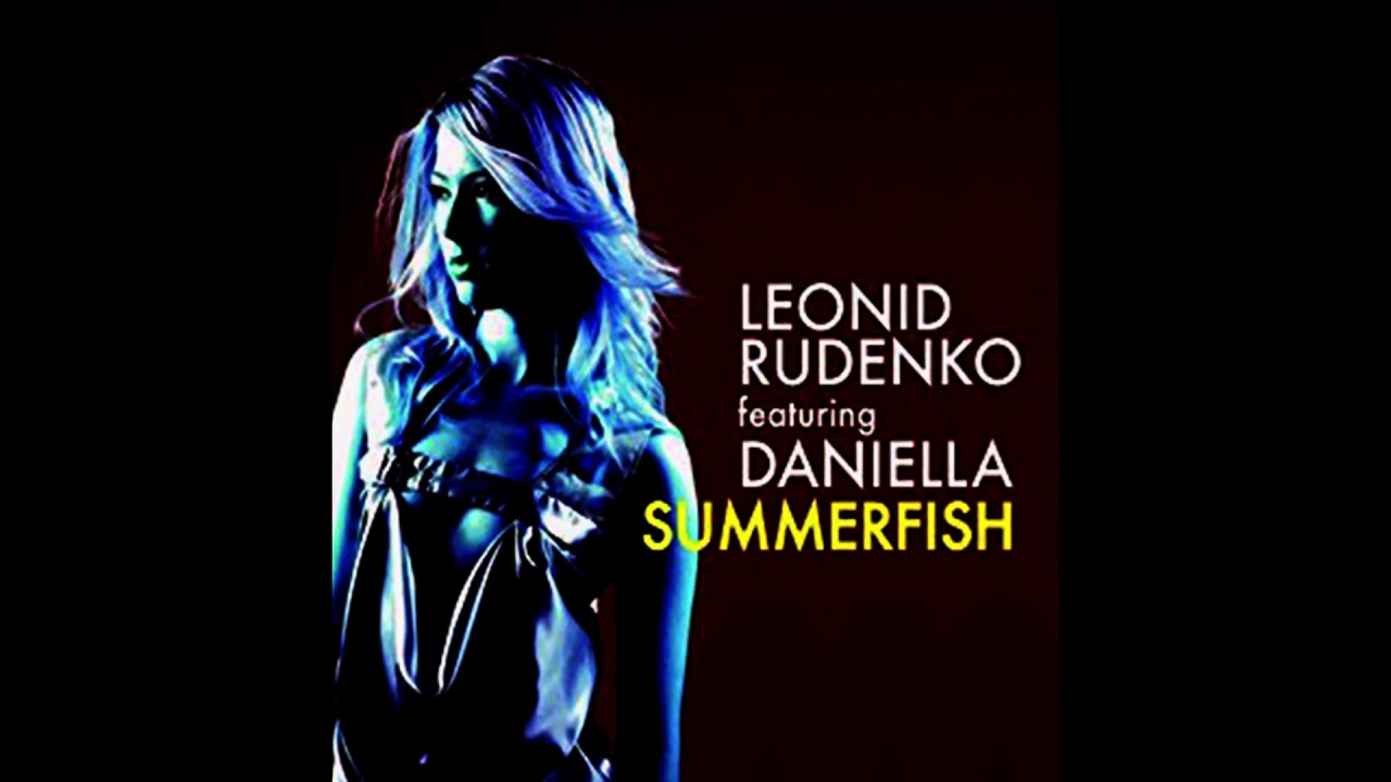 Leonid Rudenko ft. Daniella - Summerfish (Original Vocal Mix) FULL HQ ...