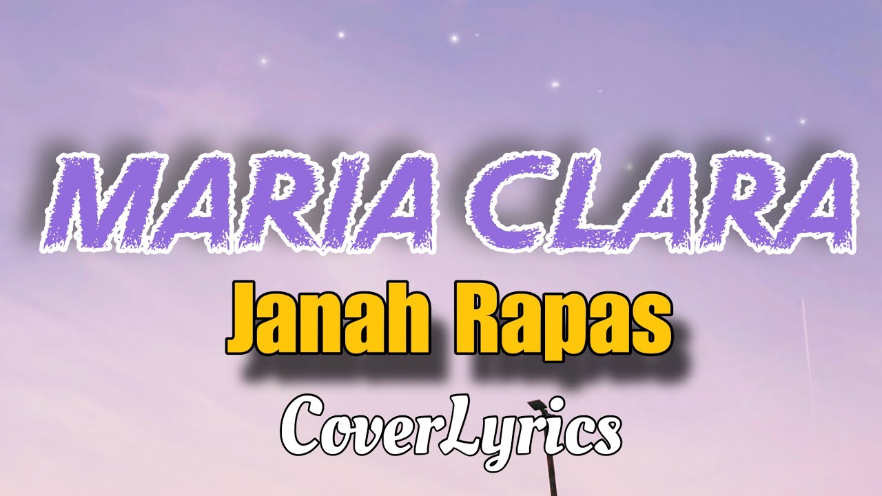Maria Clara Lyrics ~ Janah Rapas #coversong #coverlyrics - YouTube