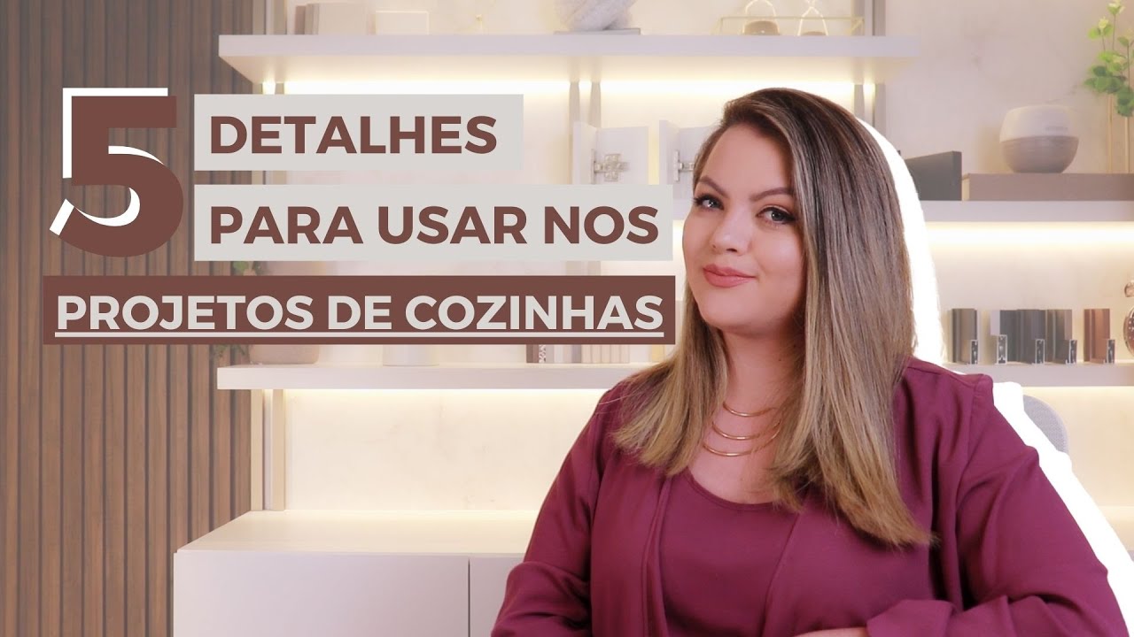 5 Detalhes para usar nos projetos de cozinhas - YouTube
