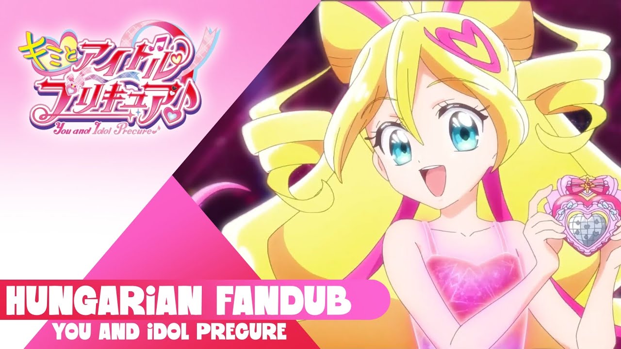 You and Idol Precure - Cure Idol | Transformation and Attack [HUNGARIAN ...