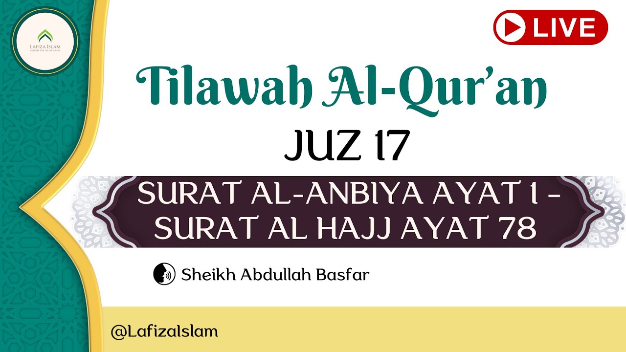 Ngaji Surat Al-Anbiya Ayat 1 – Surat Al Hajj Ayat 78 - Sheikh Abdullah ...