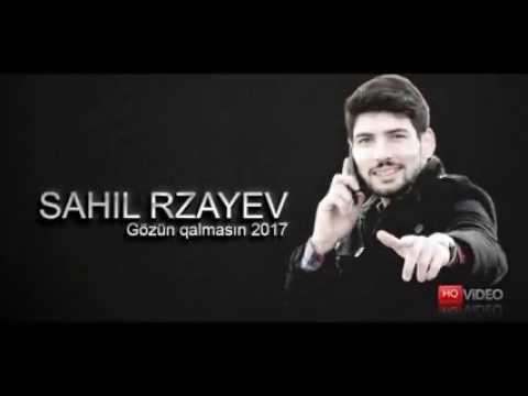 Sahil RzayeV Gözun Qalmasin Super Şeyir |2017|