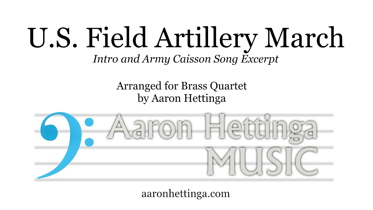 The U.S. Field Artillery March - Caisson Song - Brass Quartet - Follow ...